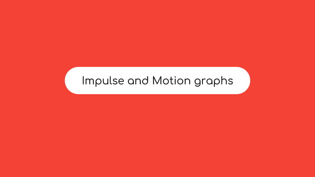 Impulse and motion graphs | PPT