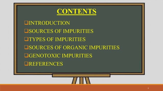 Impurities in API , types and their sources including genotoxic ...