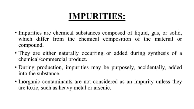 IMPURITIES IN API’s INCLUDING GENOTOXIC IMPURITIES.pptx | Chemistry | Science