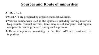 IMPURITIES IN API’s INCLUDING GENOTOXIC IMPURITIES.pptx | Chemistry ...