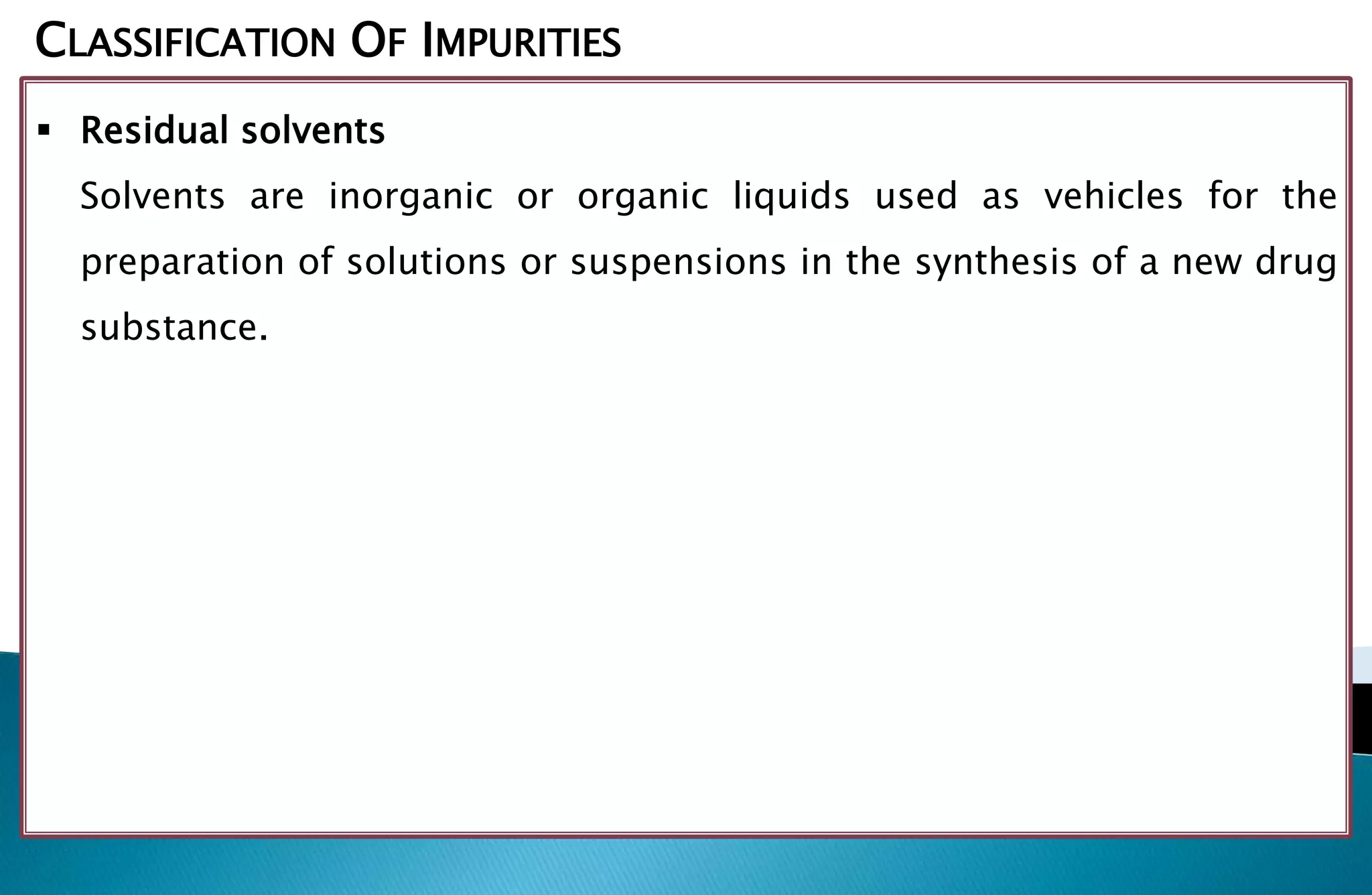 Impurities in drug substance (ich q3 a) | PPTX