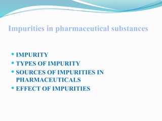 Impurities in pharmaceutical substances.pptx