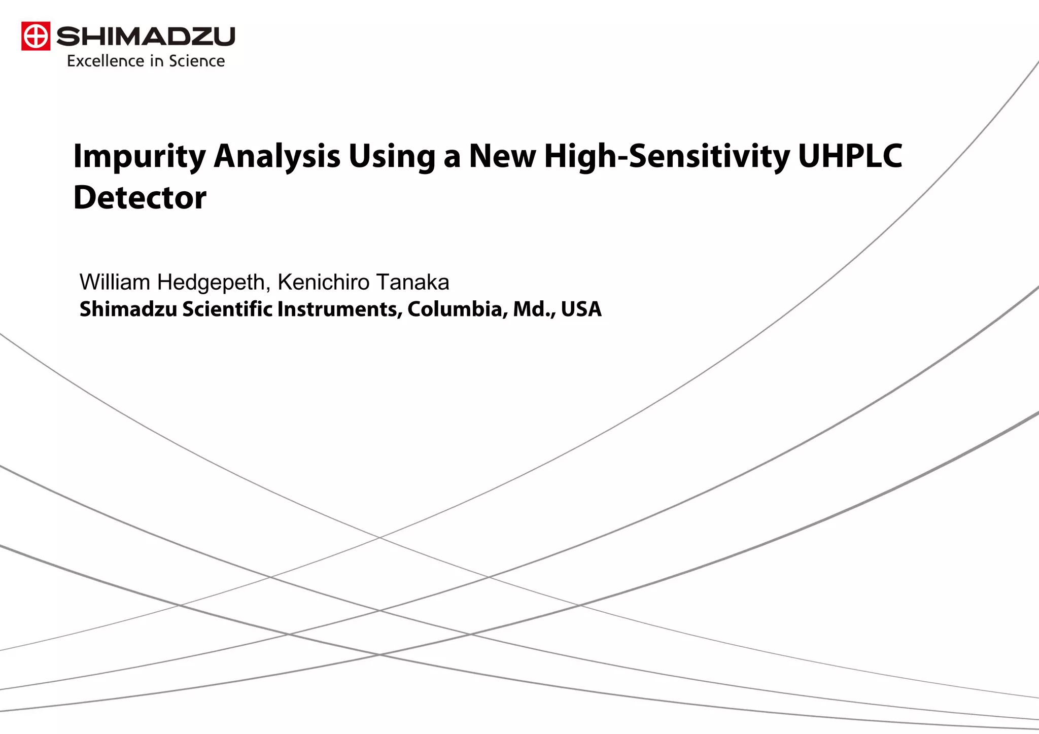 Impurity Analysis Using a New High-Sensitivity UHPLC Detector | PPT