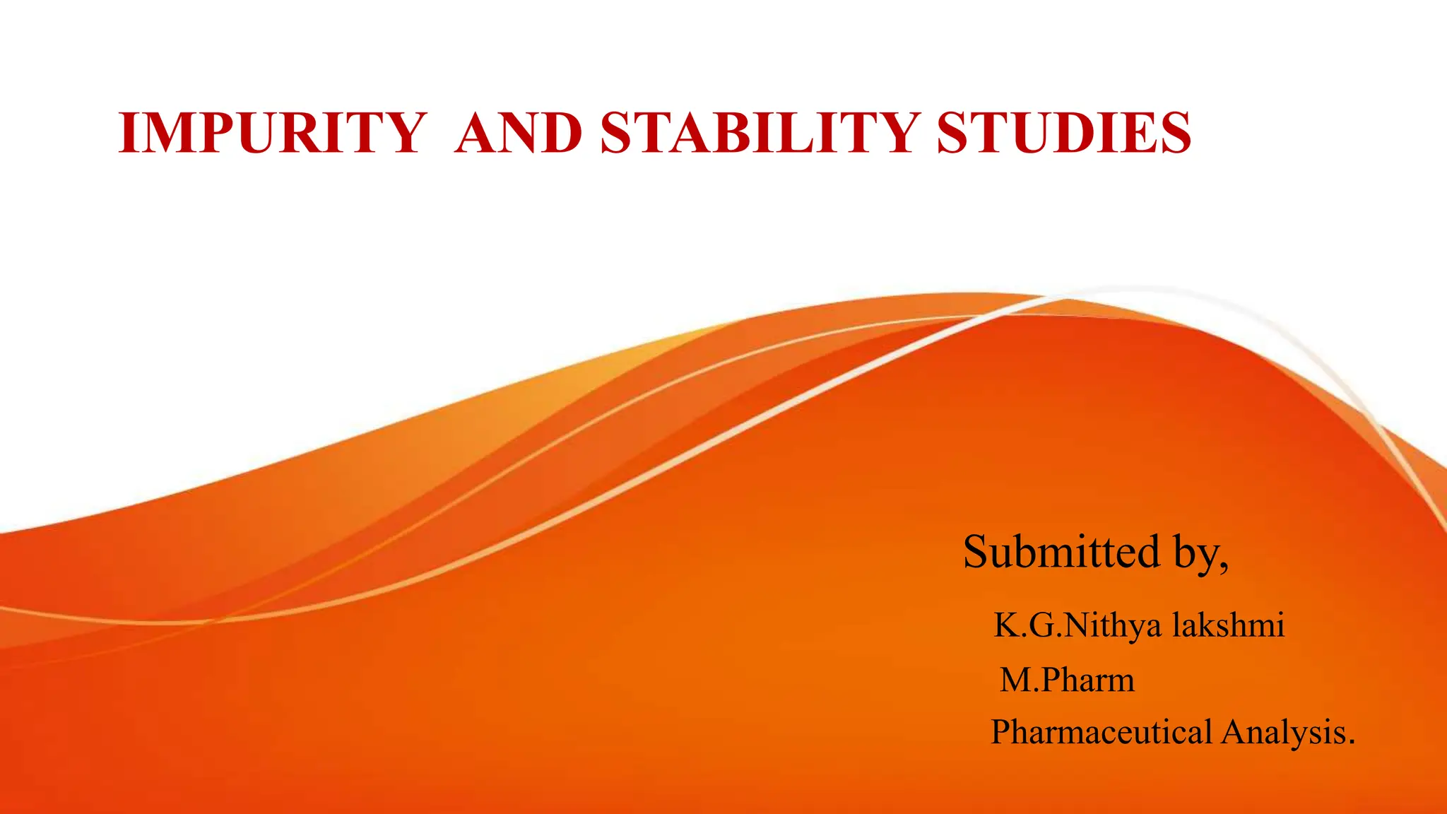 impurity and stability studies | PPTX