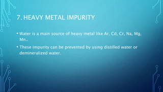 Impurity (effect and sources) | PPTX