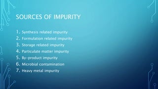Impurity (effect and sources) | PPTX
