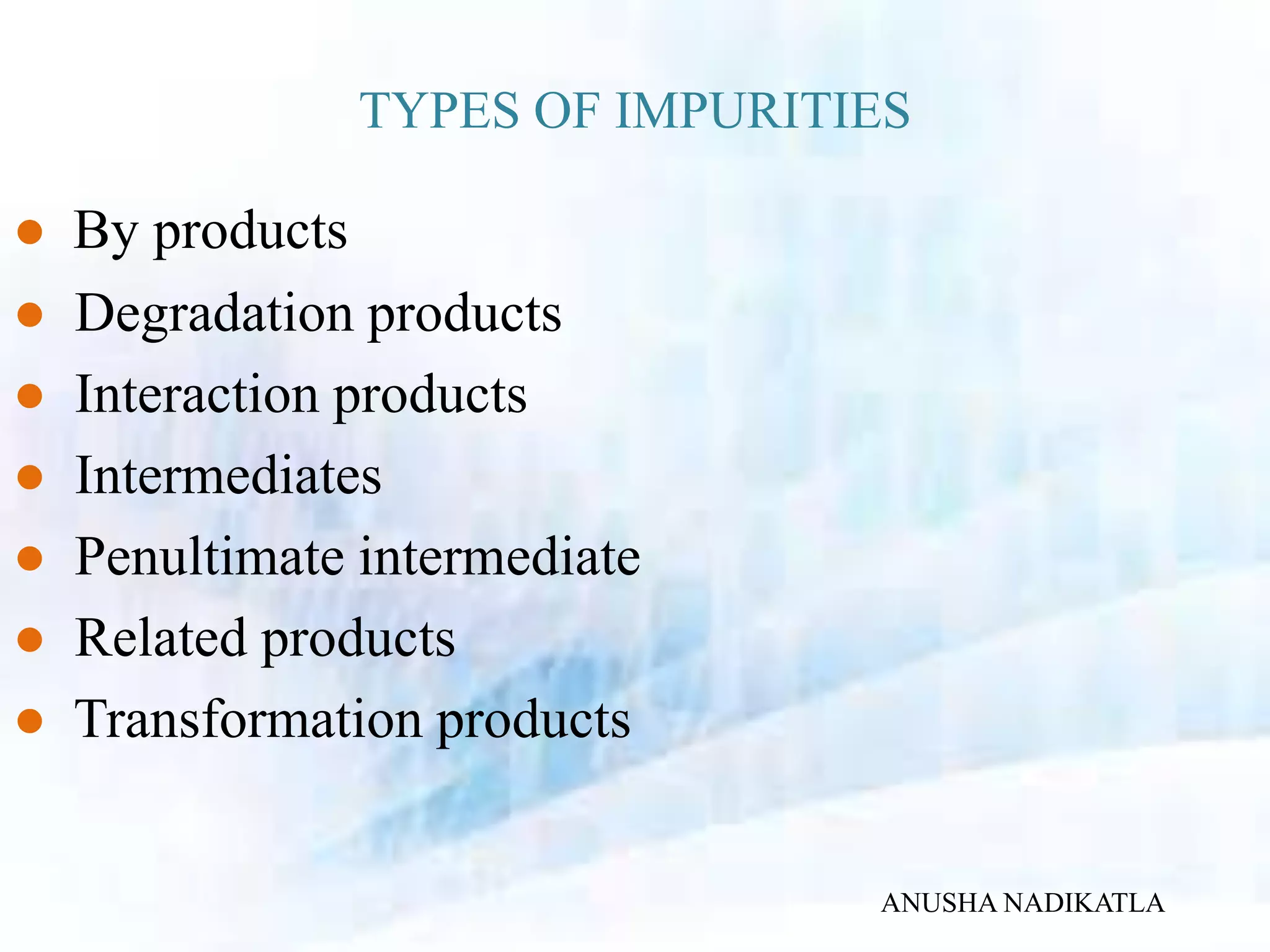 IMPURITY PROFILING (SOURCES OF IMPURITIES) | PPTX