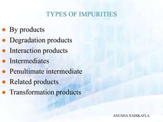 IMPURITY PROFILING (SOURCES OF IMPURITIES) | PPTX