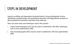 Impurity Profiling & Degradant Characterization- UNIT 3 (Dhanashree ...