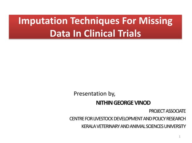 Imputation techniques for missing data in clinical trials | PPTX