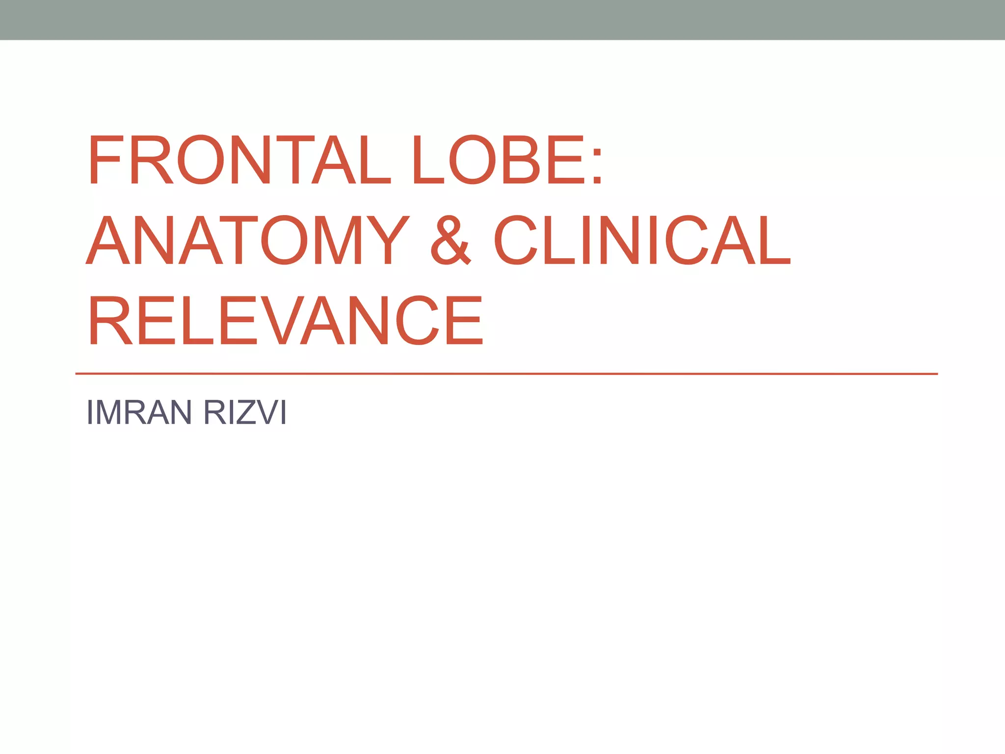 frontal lobe anatomy and clinical relevance | PPT