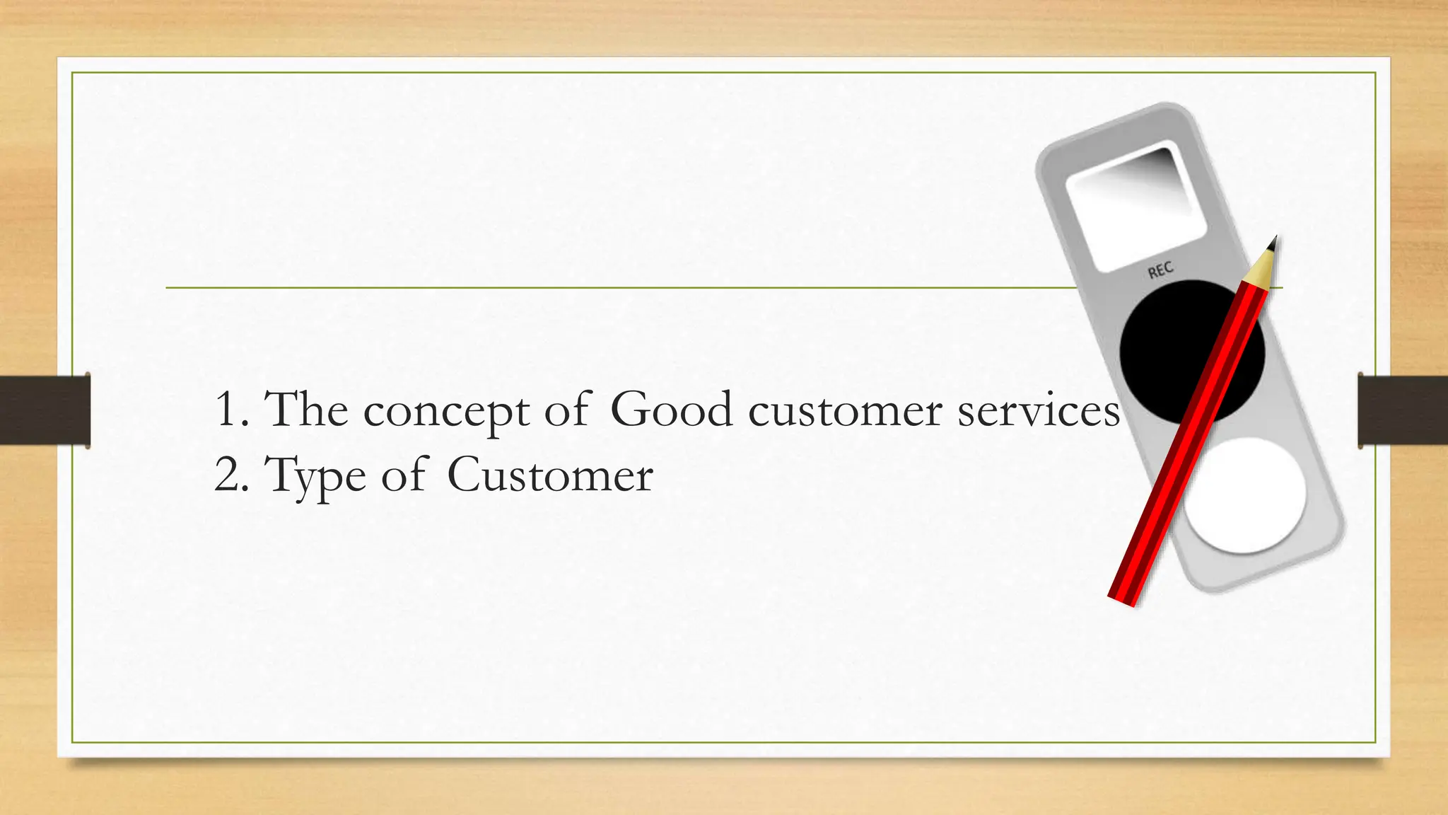 Concept of Good Customer Servicing and Types of Customer | PPT