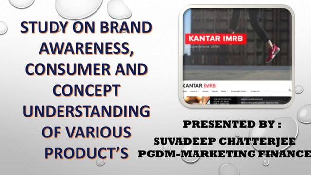 Kantar IMRB- Study on Brand Awareness,consumer,concept Understanding of ...