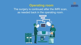 Intraoperative MRI (iMRI) for Brain Surgery in Hyderabad | PPT