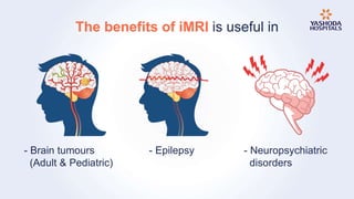 Intraoperative MRI (iMRI) for Brain Surgery in Hyderabad | PPT