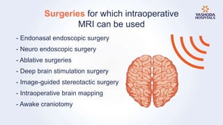 Intraoperative MRI (iMRI) for Brain Surgery in Hyderabad | PPT