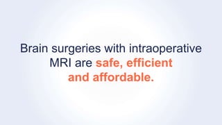 Intraoperative MRI (iMRI) for Brain Surgery in Hyderabad | PPTX
