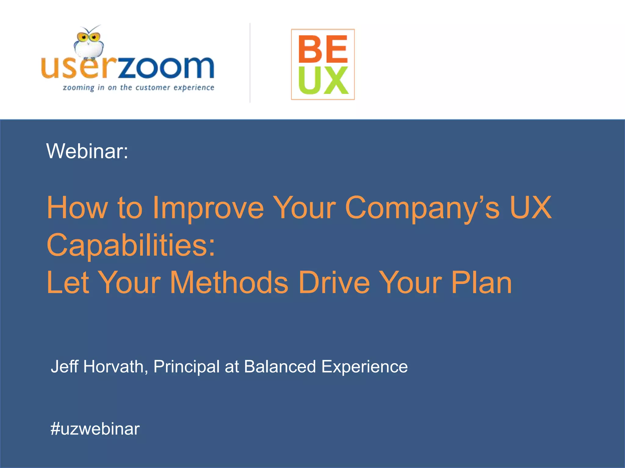 How to Improve Your Company's UX Capabilities - Let Your Methods Drive ...