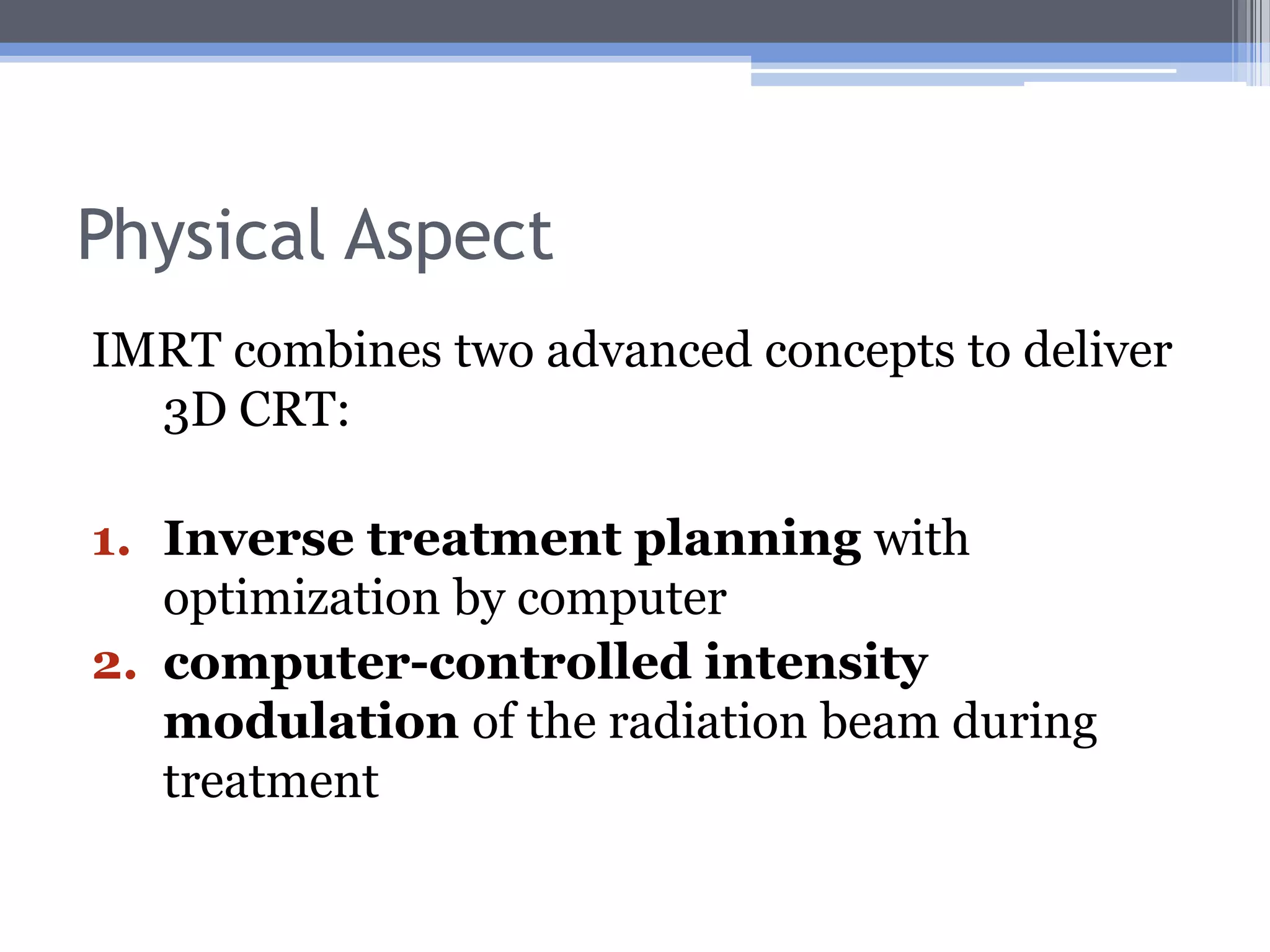 IMRT: Intensity Modulated Radiotherapy | PPTX