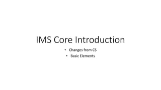 IMS Core Introduction for CS Specialist | PDF