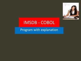 IMSDB-COBOL PROGRAM EXPLANATION | PPTX
