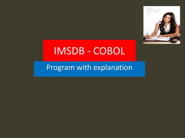 IMSDB-COBOL PROGRAM EXPLANATION | PPTX | Computing | Technology & Computing