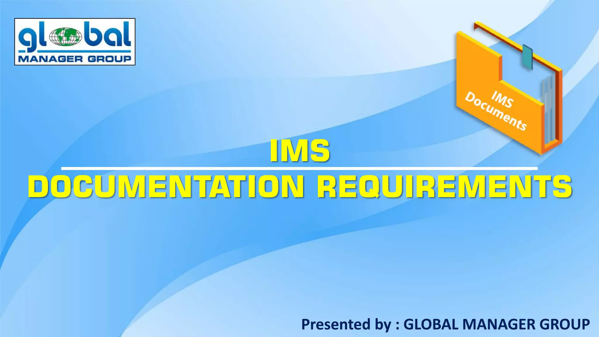 IMS Documentation Requirements As per ISO 9001,ISO 14001 and ISO 45001 ...