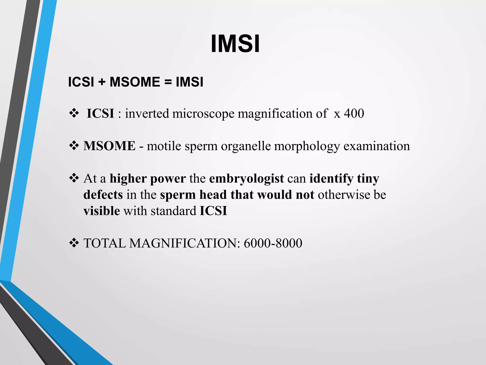 INTRACYTOPLASMIC MORPHOLOGICALLY SELECTED SPERM INJECTION (IMSI).pptx