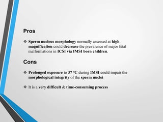 INTRACYTOPLASMIC MORPHOLOGICALLY SELECTED SPERM INJECTION (IMSI).pptx