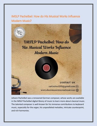 IMSLP Pachelbel How do His Musical Works Influence Modern Music.pdf