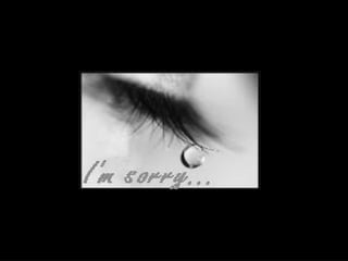 I Am Sorry With Tears