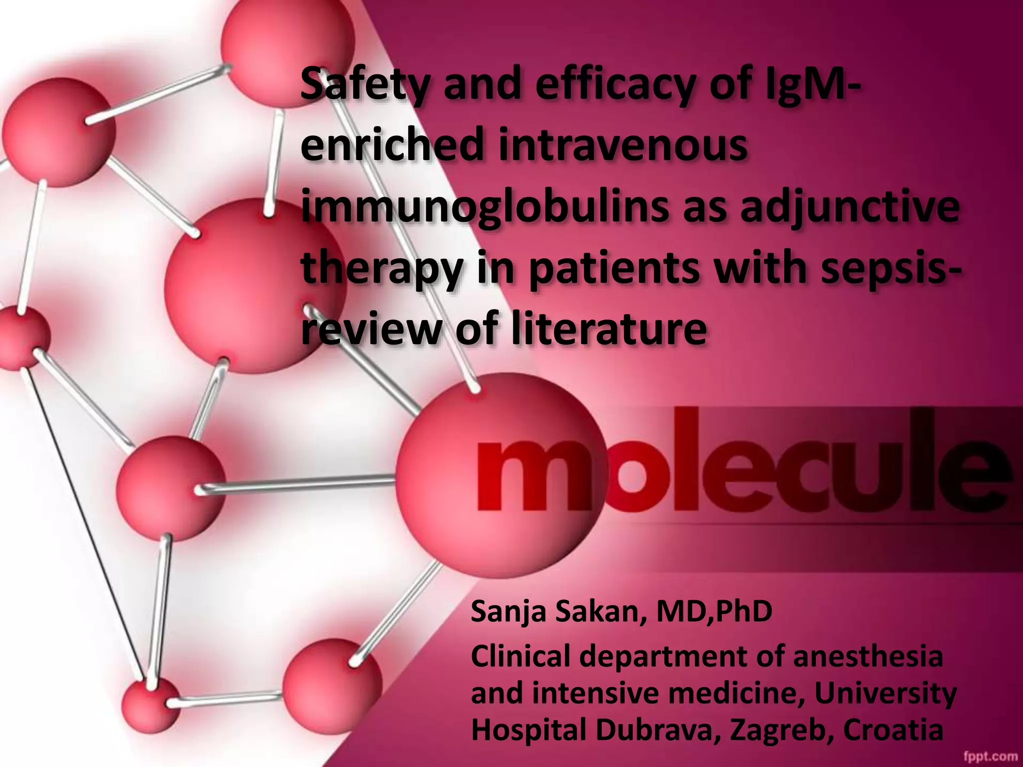 Safety and efficacy of IgM-enriched intravenous immunoglobulins as ...