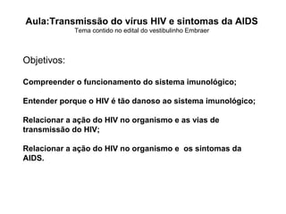 Transmissão do HIV e sintomas da AIDS | PPT