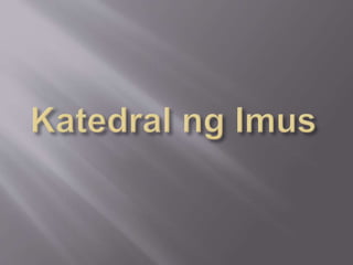 Cathedral of Our Lady of the Pillar of Imus | PPTX