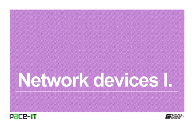 Pace IT - Network Devices (part 1) | PPTX | Computer Networking | Computing