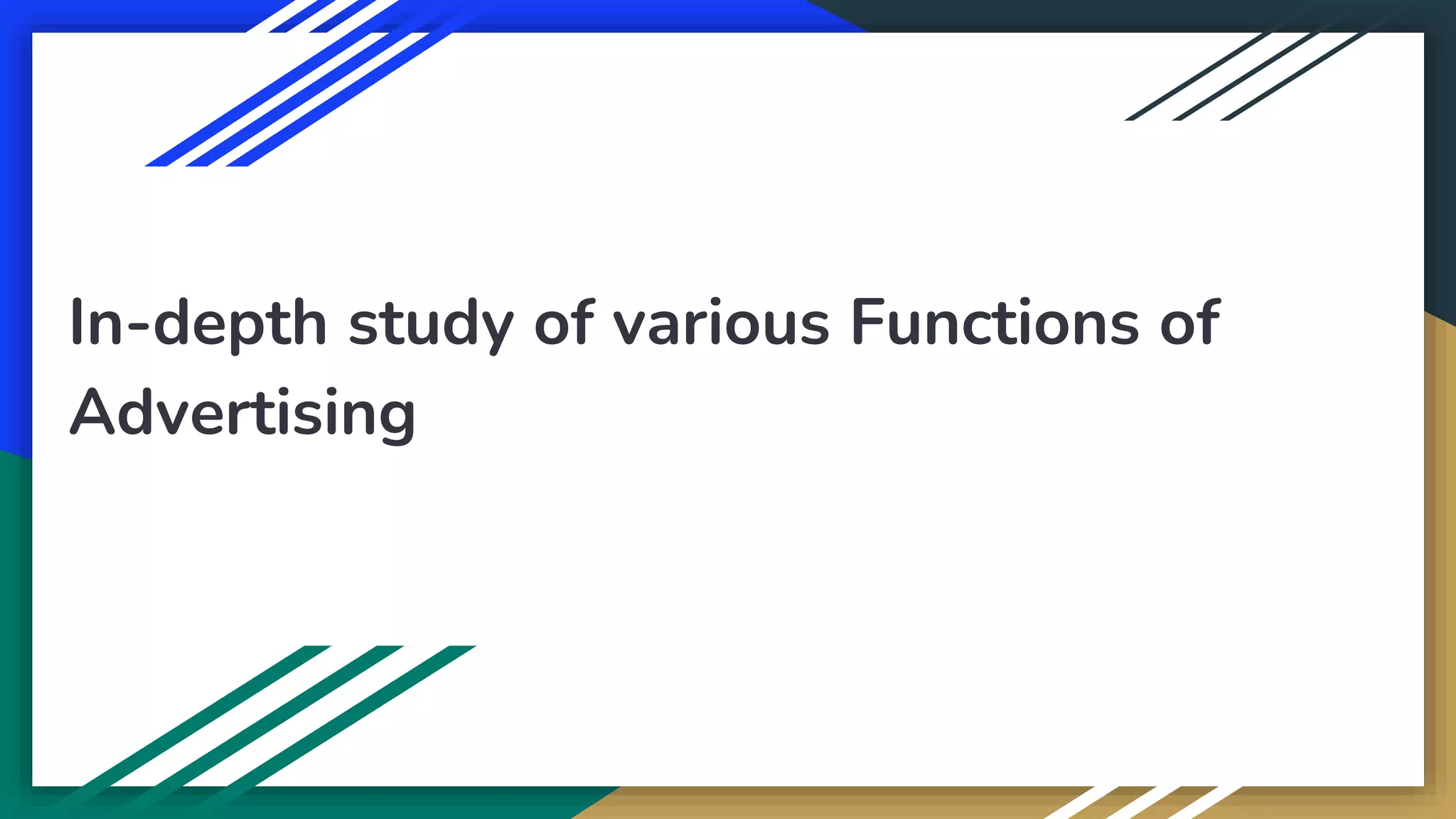 In-depth study of various Functions of Advertising.pptx