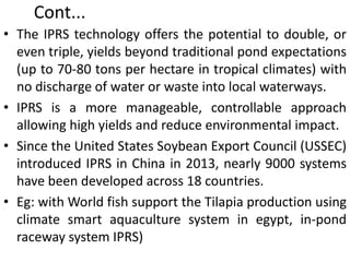 IN-POND RACEWAY SYSTEM IPRS FOR CLIMATE SMART AQUACULTURE by B.pptx