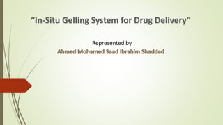 In situ gelling system for drug delivery | PPTX