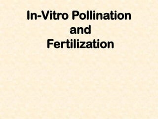 Invitro fertilization and their role in plant tissue culture | PPT