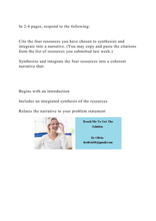 In 2-4 pages, respond to the followingCite the four resources.docx