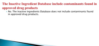 Inactive ingredients database | PPTX
