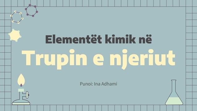 Elementet Kimike ne Trupin e Njeriut projekt kimie 9 | PPT