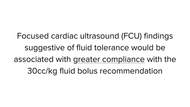 Focused Cardiac Ultrasound (FCU) Findings of Fluid Tolerance are ...