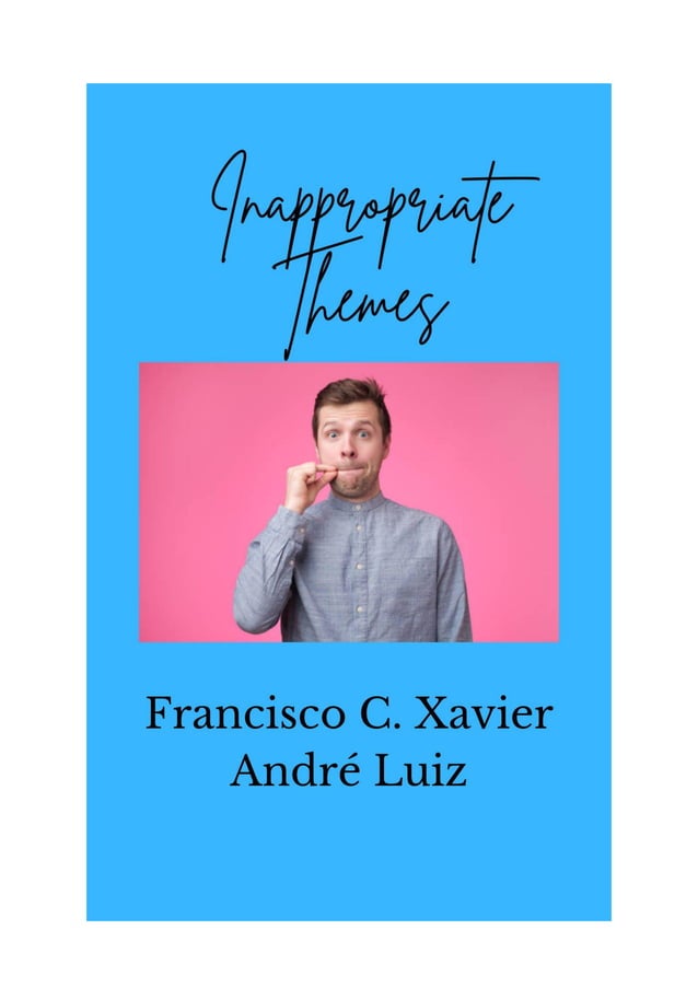 Inappropriate Themes - Francisco C. Xavier - André Luiz .pdf