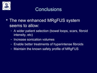 MRgFUS for uterine fibroids- The New Generation | PPT