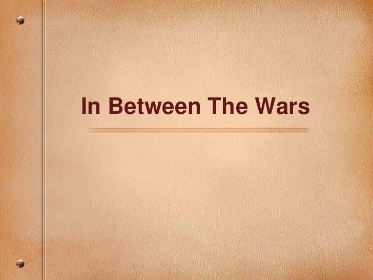 In Between The Wars