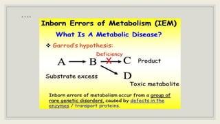 Inborn error of metabolism ppt | PPTX