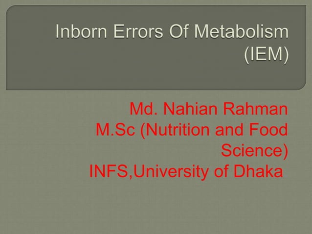 Inborn errors of metabolism | PPT | Endocrine and Metabolic Diseases ...