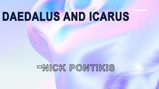 Daedalus & Icarus-Reading materials.pptx