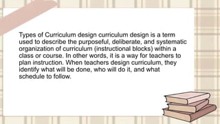Types of Curriculum Design for college.pptx